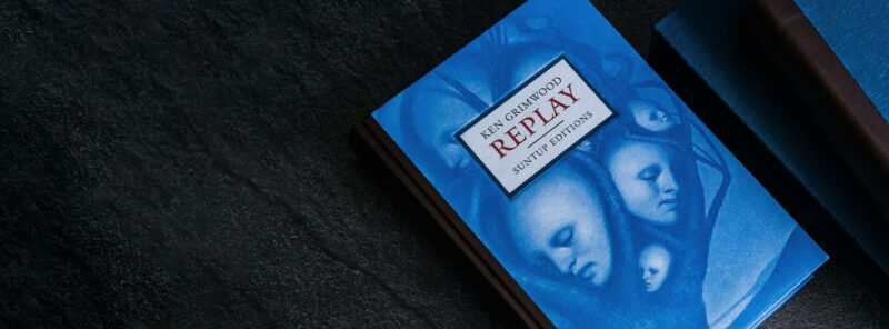 Replay by Ken Grimwood - Suntup Editions