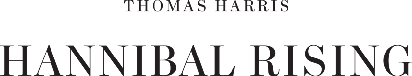 Hannibal Rising by Thomas Harris - Suntup Editions